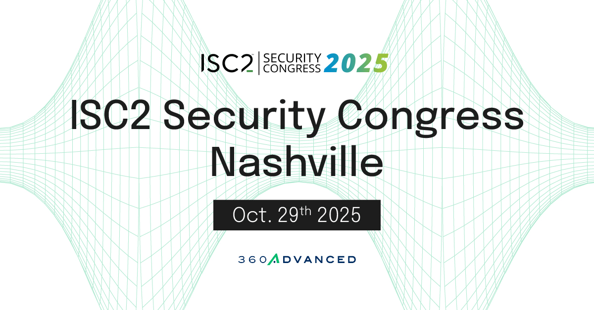 2025 ISC² Congress 2025 Nashville | 360 Advanced